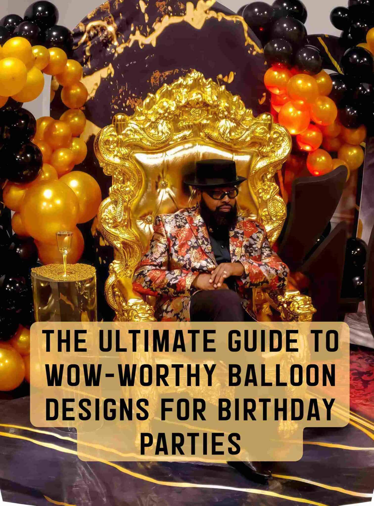 The Ultimate Guide: Balloon Designs for Birthday Parties - Atlanta ...
